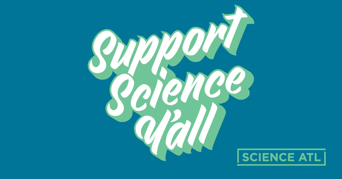 Support Science Y’all - Science ATL